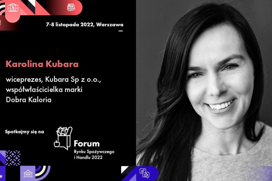 Karolina Kubara, Dobra Kaloria, prelegentką Forum Rynku Spozywczego i ...